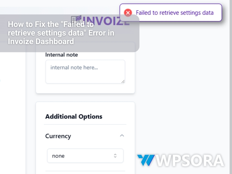 How to Fix the "Failed to retrieve settings data" Error in Invoize Dashboard